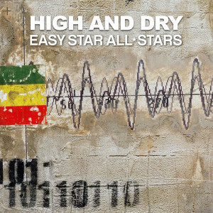 Easy Star Celebrating 10 Years of ‘Radiodread’ – The Pier Magazine
