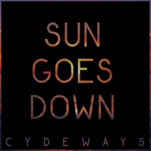 Cydeways Releases New Track “Sun Goes Down” « The Pier Magazine